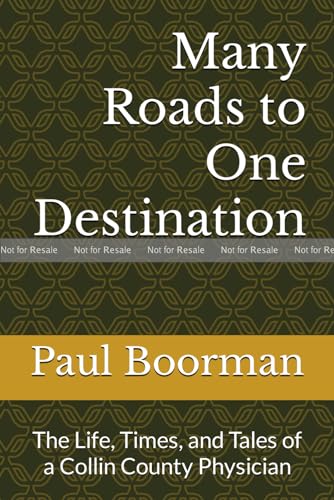 Many Roads to One Destination: The Life, Times, and Tales of a Collin ...