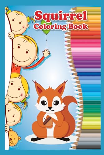 A Squirrel Adventure for Kids: High Quality Squirrel Coloring Book by ...