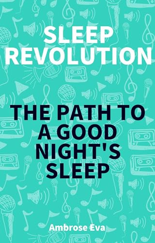 Sleep Revolution: The path to a good night's sleep by Ambrose Eva ...