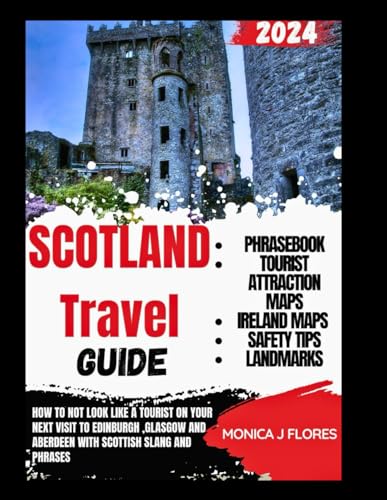 SCOTLAND TRAVEL GUIDE BOOK 2024: How to not look like a tourist on your ...