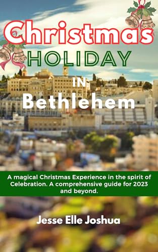 Christmas Holiday In Bethlehem: A magical Christmas Experience in the ...