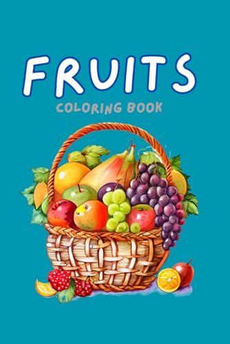 Fruits Coloring Book: Educational and Fun Designs for Kids, Ideal for ...