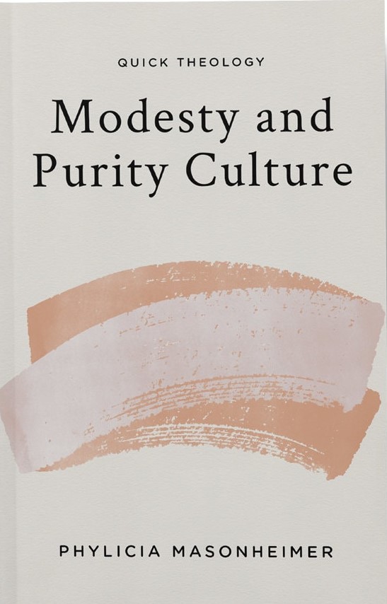 Modesty and Purity Culture by Phylicia Masonheimer | Goodreads