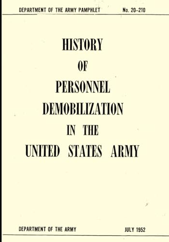 History of Personnel Demobilization in the United States Army PAM 20 ...