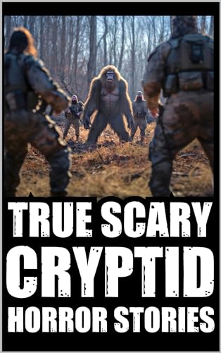 Real Scary Cryptid Horror Stories: Vol 1. by Bella Macabri | Goodreads
