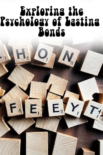 Exploring Lasting Bonds A Psychological Journey by Rick Brensinger ...