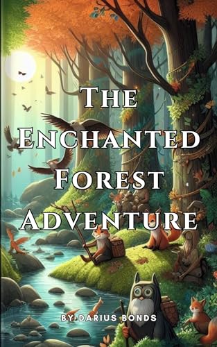 The Enchanted Forest Adventure by Darius Bonds | Goodreads