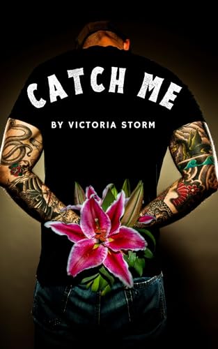 Catch ME: Book One by Victoria Storm | Goodreads