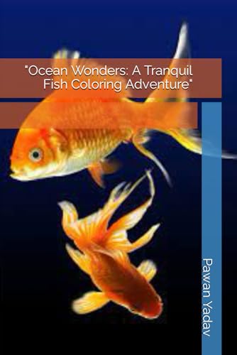 "Ocean Wonders: A Tranquil Fish Coloring Adventure" by Mr. Pawan Kumar ...