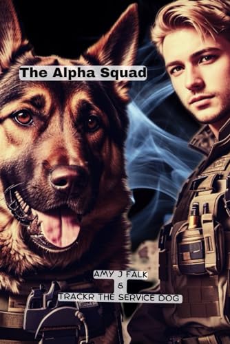 The Alpha Squad by Amy J Falk | Goodreads