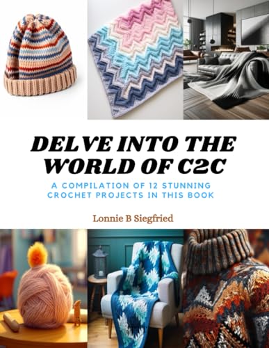 Delve into the World of C2C: A Compilation of 12 Stunning Crochet ...