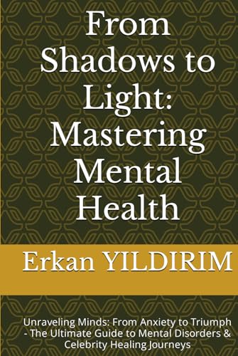 From Shadows to Light: Mastering Mental Health: Unraveling Minds: From ...