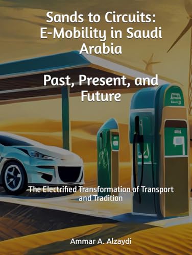 Sands to Circuits: E-Mobility in Saudi Arabia – Past, Present, and ...