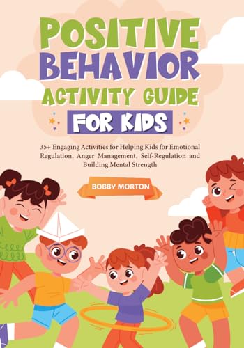 Positive Behavior Activity Guide for Kids: 35+ Engaging Activities for ...