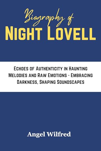 Biography of Night Lovell: Echoes of Authenticity in Haunting Melodies ...