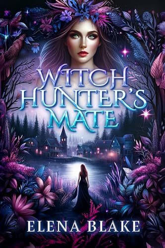 Witch Hunter's Mate (Haven Harbor) by Elena Blake | Goodreads