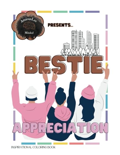 Bestie Appreciation: Inspirational Coloring Book by AnxiousLee Minded ...