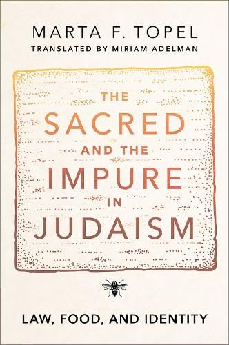 The Sacred and the Impure in Judaism: Law, Food, and Identity by Marta ...