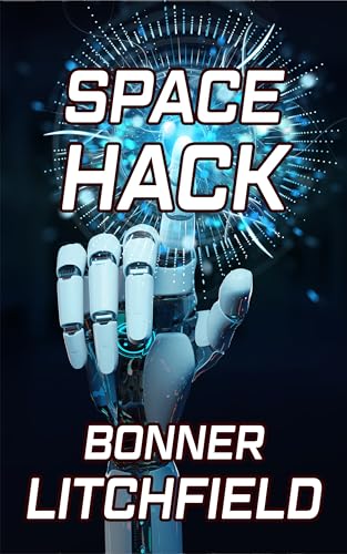 Space Hack by Bonner Litchfield | Goodreads