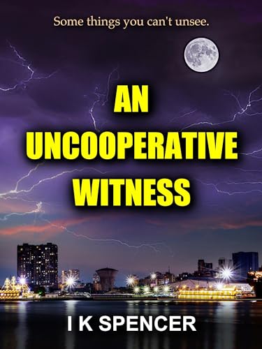An Uncooperative Witness by I.K. Spencer | Goodreads
