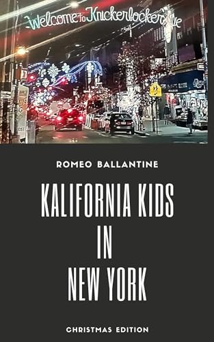 Kalifornia Kids in New York Christmas Edition Book 2 by Romeo ...