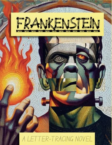 Frankenstein: A Letter-Tracing Novel by Mary Wollstonecraft Shelley ...