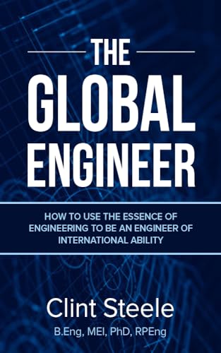 The Global Engineer: How to use the essence of engineering to be an ...
