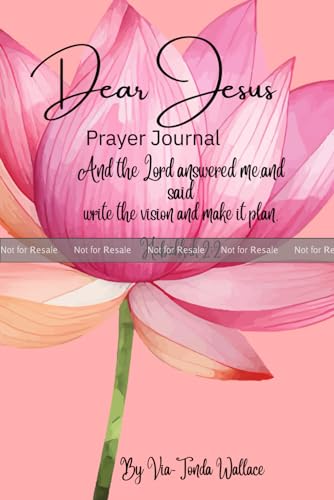 Dear Jesus Prayer Journal: Daily Prayer by Via-Tonda Wallace | Goodreads