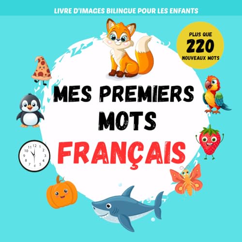 Mes Premiers Mots Français: Mon Grand Dictionnaire Imagier - 220 Mots ...