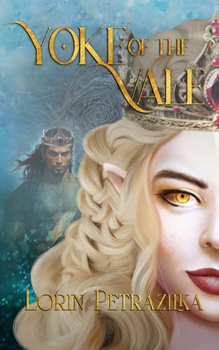Yoke of the Vale (Vale Born Book 4) by Lorin Petrazilka | Goodreads