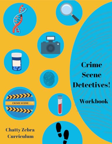 Crime Scene Detectives Workbook: Chatty Zebra Curriculum by Chatty ...