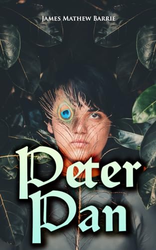 Peter Pan: classic fantasy literature novels for children by J.M ...