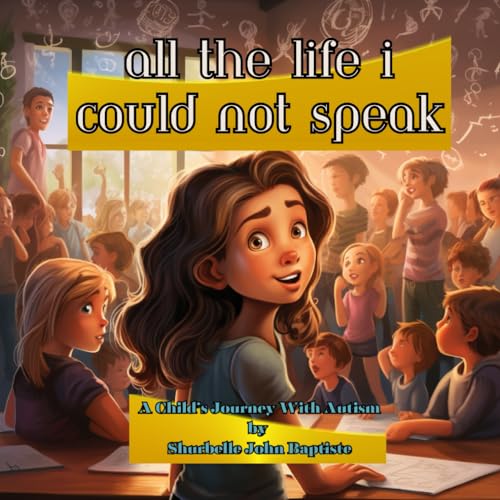 All the Life I Could Not Speak: A Child's Journey With Autism by ...