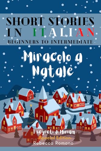 Miracolo a Natale - Engaging Short Stories in Italian for Beginner and ...