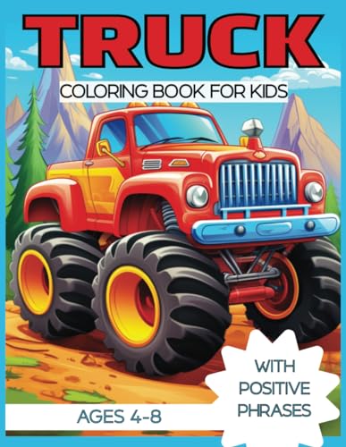 Truck Coloring Book: Awesome Coloring Book with Positive Phrases to ...