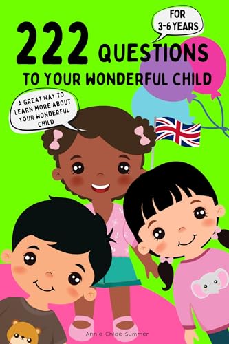 222 Questions to Your Wonderful Child - For 3-6 Years: Discover the ...