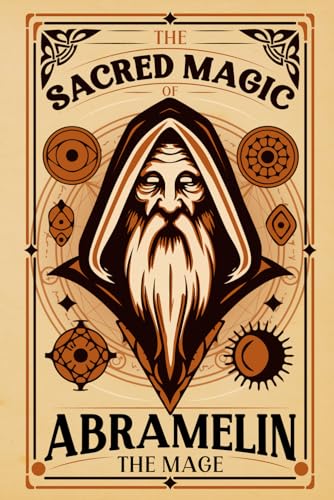 The Sacred Magic Book of Abramelin The Mage Illustrated by Abraham von ...