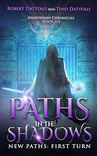 Paths in the Shadows: New Paths: First Turn by Robert Dattolo | Goodreads