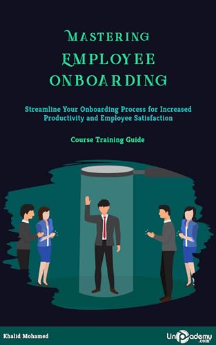Mastering Employee Onboarding : Streamline Your Onboarding Process for Increased Productivity ...