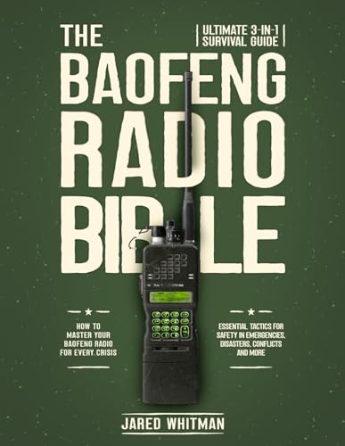 THE BAOFENG RADIO BIBLE: Ultimate 3-in-1 Survival Guide - How to Master Your Baofeng Radio for ...