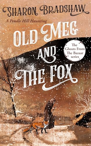 Old Meg And The Fox (The Ghosts From The Bazaar) by Sharon Bradshaw ...