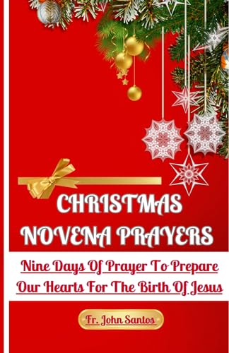 CHRISTMAS NOVENA PRAYERS : Nine Days Of Prayer To Prepare Our Hearts ...