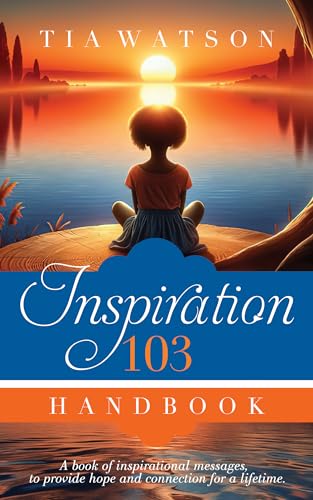 Inspiration 103 Handbook: A book of inspirational messages to build ...