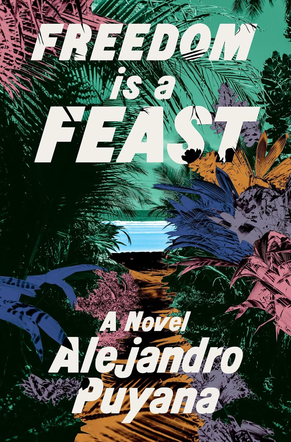 Freedom Is a Feast by Alejandro Puyana | Goodreads