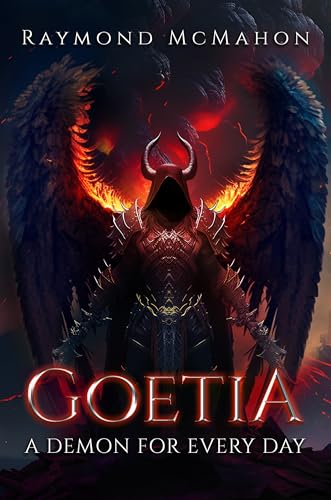 Goetia - A Demon For Every Day by Raymond McMahon | Goodreads