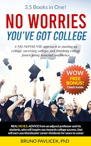 No Worries You've Got College: A NO-NONSENSE approach to starting up ...