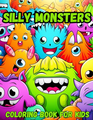 Silly Monsters; Coloring Book For Kids: Whimsy and Laughter with ...