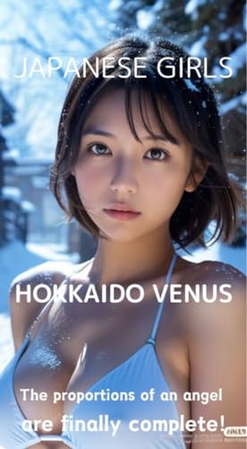 JAPANESE GIRLS 5:HOKKAIDO VENUS (Cyber AI Label) by Tezos Ninja | Goodreads