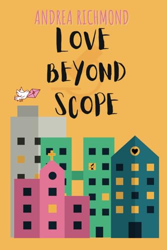 LOVE BEYOND SCOPE by Andrea Richmond | Goodreads