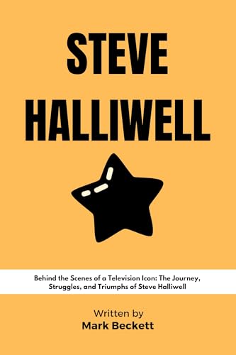 Steve Halliwell: Behind the Scenes of a Television Icon: The Journey ...